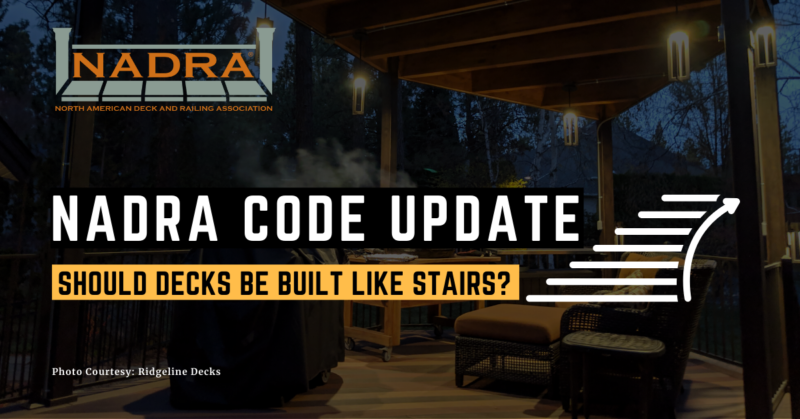 NADRA Code Update: Should Decks be Built Like Stairs? - NADRA
